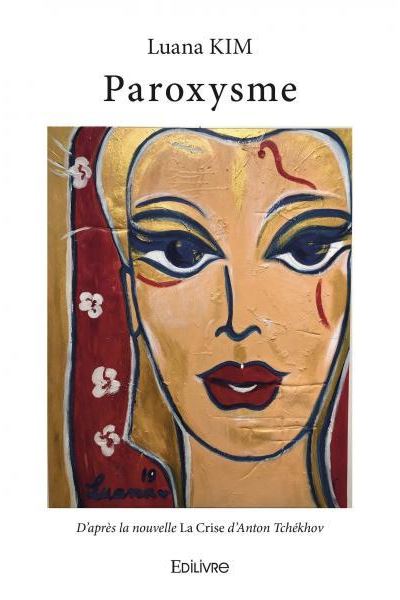 Paroxysme D'après la nouvelle La Crise d'Anton Tchékhov - broché ...