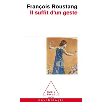 Il suffit d'un geste - Poche - François Roustang - Achat Livre | fnac