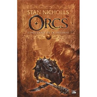 Orcs - L'intégrale - Orcs - L'Intégrale - Stan Nicholls - broché ...