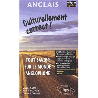 Culturellement correct ! Tout savoir sur le monde anglophone Tout ...
