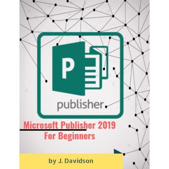 Microsoft Publisher 2019: For Beginners - ebook (ePub) - J. Davidson - Achat ebook | fnac