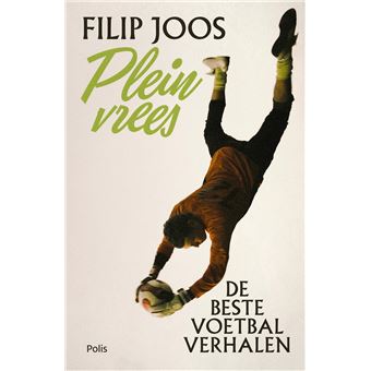 Pleinvrees de beste voetbalverhalen - broché - Filip Joos - Achat Livre ...