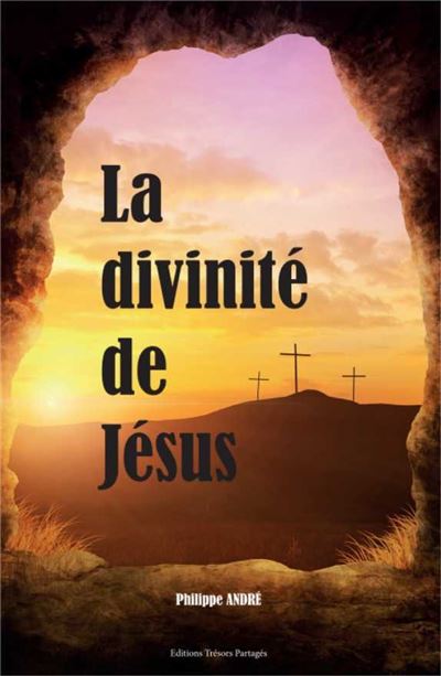 La divinité de Jésus - broché - Philippe André - Achat Livre | fnac