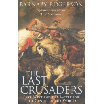 The last crusaders - Poche - Barnaby Rogerson - Achat Livre ou ebook | fnac