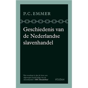 Geschiedenis van de Nederlandse slavenhandel - broché - Piet Emmer ...