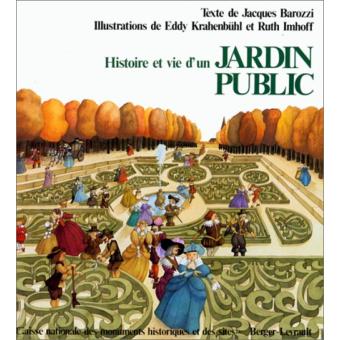 Histoire et la vie d'un jardin (l') Tome 0 - broché - Jacques Barozzi ...