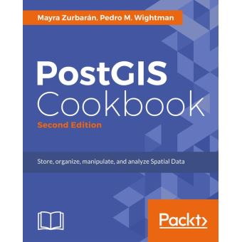 PostGIS Cookbook - Second Edition Store, organize, manipulate, and analyze spatial data - ebook ...