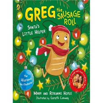 Greg the Sausage Roll - Santa's Little Helper - Mark Hoyle, Roxanne ...