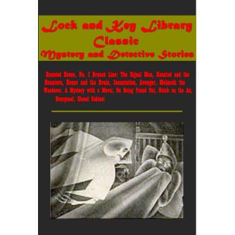 Lock and Key Library Classic Mystery and Detective Stories - ebook ...