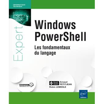 Windows PowerShell Les fondamentaux du langage - broché - Robin Lemesle, Arnaud Petitjean ...
