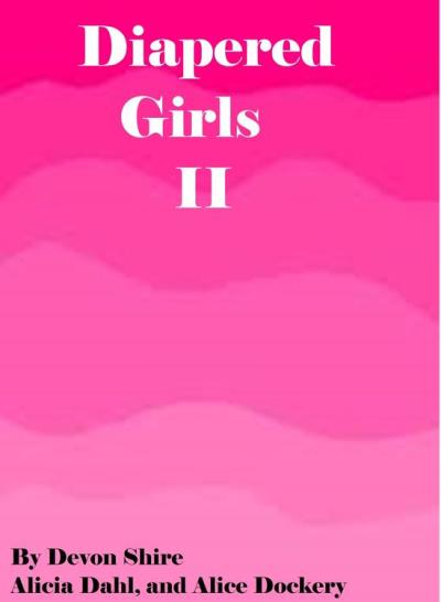 Diapered Girls II - ebook (ePub) - Alicia Dahl, Devon Shire, Alice ...