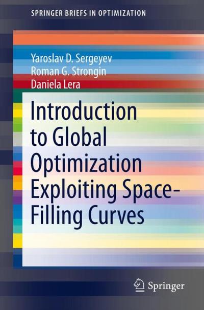 Introduction to global optimization exploiting space-filling - Poche - Yaroslav D Sergeyev ...