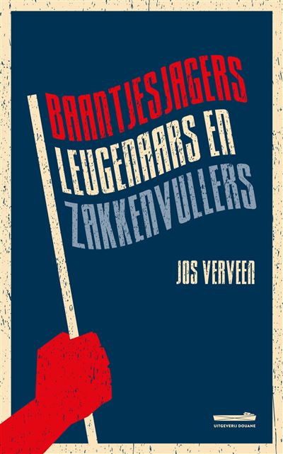 Baantjesjagers, leugenaars en zakkenvullers - broché - Jos Verveen ...