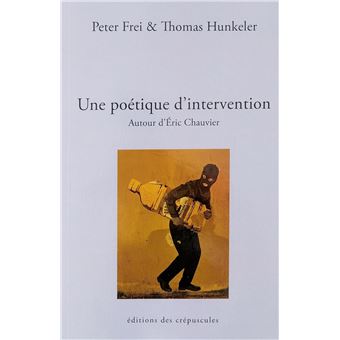 Une poétique d'intervention Autour d'Eric Chauvier - broché - Thomas ...