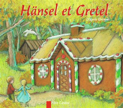 Hansel et Gretel - broché - Jacob Grimm, Wilhelm Grimm, Pascale Wirth ...