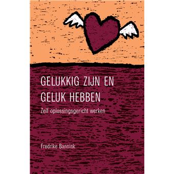Gelukkig zijn en geluk hebben - broché - F., Fredrike Bannink - Achat Livre | fnac
