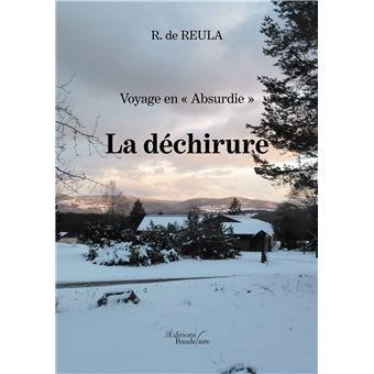 Voyage en « Absurdie » - La déchirure - broché - R. De Reula - Achat ...