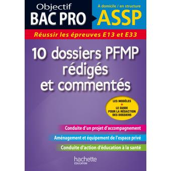 Objectif BAC PRO - 10 dossiers PFMP rédigés et commentés 10 dossiers rédigés et commentés ...