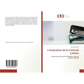 L'evaluation de la Centrale Laitiere L'allocation des actifs intangibles selon les normes IAS ...