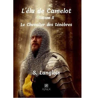 L'élu de Camelot Saison II : Le Chevalier des ténèbres Tome 2 - broché ...