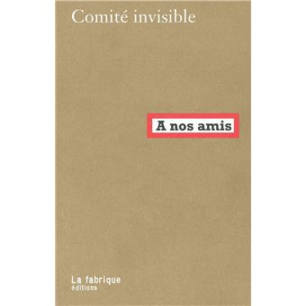 A nos amis - broché - Comité Invisible - Achat Livre | fnac