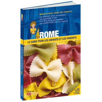 City guide Rome le guide pour les enfants et les parents - broché ...