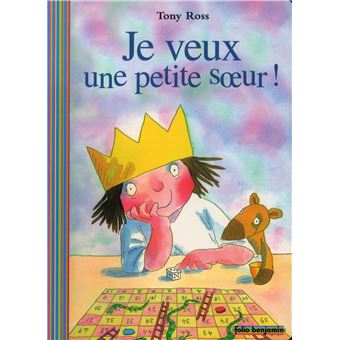 Je veux une petite soeur - broché - Tony Ross, Anne de Bouchony - Achat ...