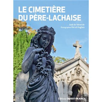 Le Cimetière du Père-Lachaise (réédition augmentée) - broché - José de ...