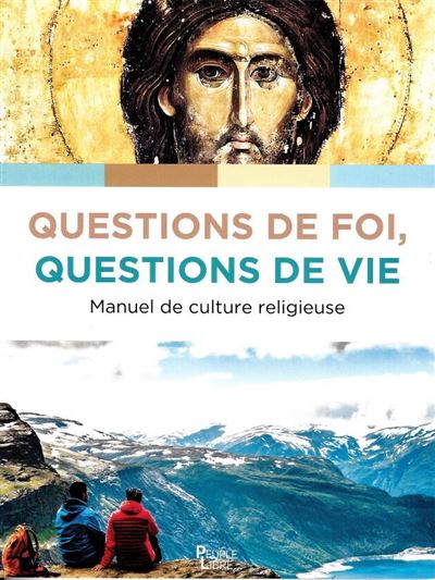 Questions de foi, questions de vie Manuel de culture chrétienne ...