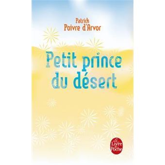Petit prince du désert - Poche - Patrick Poivre d'Arvor - Achat Livre ...