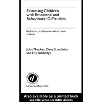 Educating Children with Emotional and Behavioural Difficulties ...