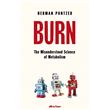 Burn The Misunderstood Science of Metabolism - cartonné - Herman ...