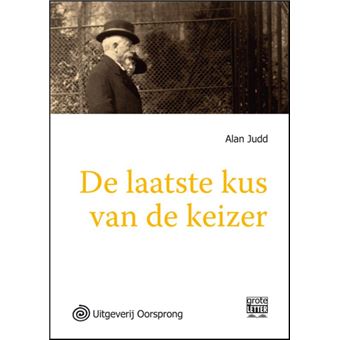 De laatste kus van de keizer - broché - Alan Judd, Bob Snoijink - Achat ...