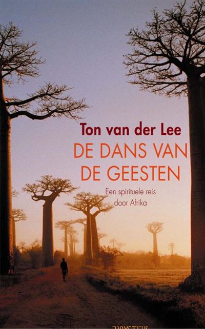 De dans van de geesten een spirituele reis door Afrika - broché - Ton ...