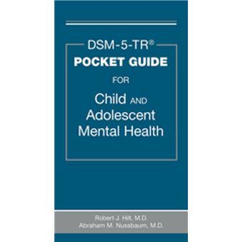 DSM-5-TR® Pocket Guide for Child and Adolescent Mental Health - ebook ...