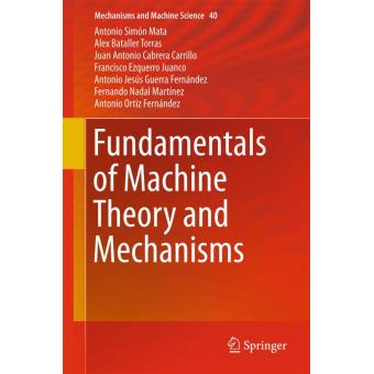 Fundamentals of machine theory and mechanisms - relié - Antonio Simón ...