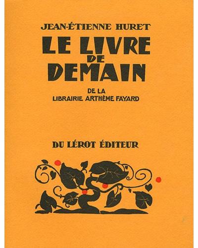 HURET Jean-Etienne, Le livre de demain de la librairie Arthème Fayard ...