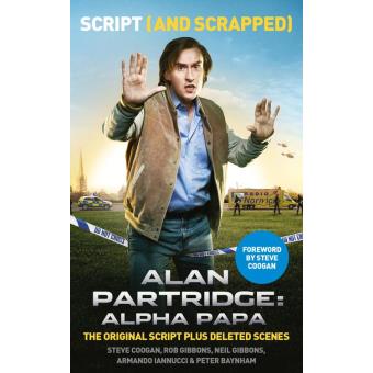 Alan Partridge: Alpha Papa: Script (and Scrapped) - ebook (ePub ...