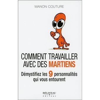 Comment travailler avec des Martiens Comment travailler avec les 9 ...