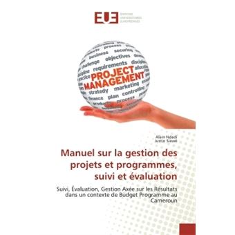 Manuel sur la gestion des projets et programmes, suivi et évaluation ...