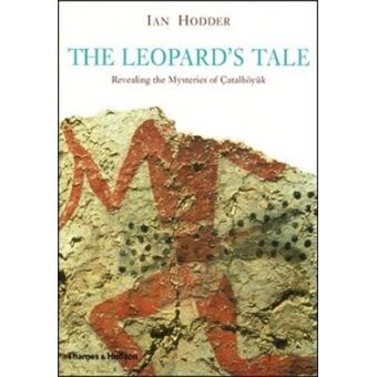 catalhoyuk the leopard s tale /anglais - cartonné - Ian Hodder - Achat ...