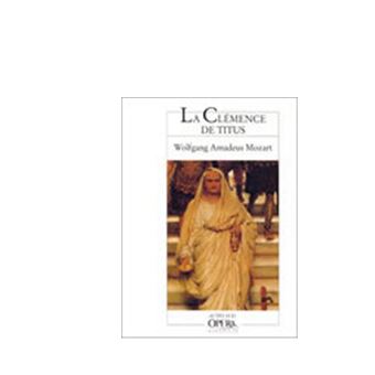 La clémence de Titus - opera seria en deux actes - broché - Wolfgang ...