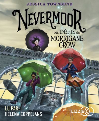 Nevermoor - Tome 1 - Nevermoor - tome 1 Les défis de Morrigane Crow ...