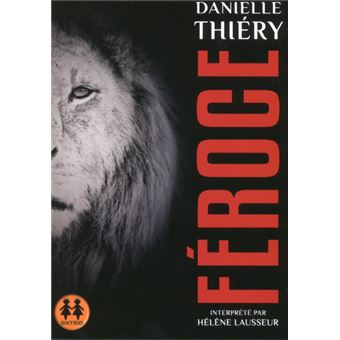 Féroce 1 CD audio - Texte lu (CD) - Danielle Thiéry, Hélène Lausseur ...