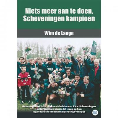 Niets meer aan te doen, Scheveningen kampioen Ruim 20 jaar na dato ...