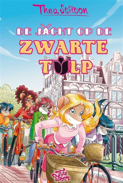 Thea Stilton 19 - De jacht op de zwarte tulp - cartonné - Téa Stilton ...