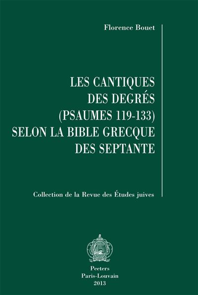 Les cantiques des degres (psaumes 119-133) selon la bible grecque des ...