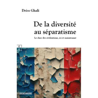 De la diversité au séparatisme Le choc des civilisations, ici et ...