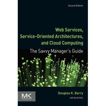 Web services, service-oriented architectures, and cloud comp - Poche - Douglas K. Barry - Achat ...