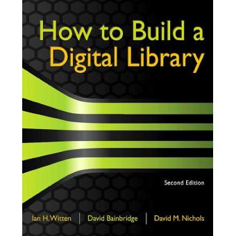 How to build a digital library - cartonné - H.Ian Witten - Achat Livre ...